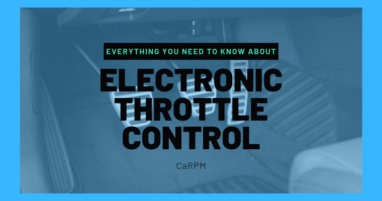 ELECTRONIC THROTTLE CONTROL – EVERYTHING YOU NEED TO KNOW – Garage Pro